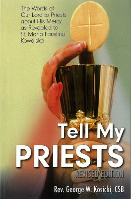 Tell My Priests by Fr. George W. Kosicki (Revised Edition) - Divine ...
