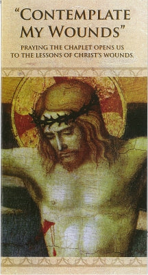 Leaflet: Contemplate My Wounds - Divine Mercy Publications Pty. Ltd.